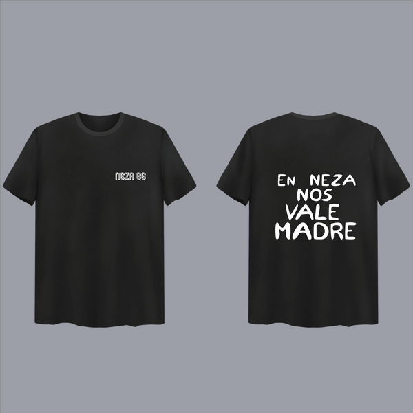 Playera En Neza nos vale madre – Pa´l Barrio